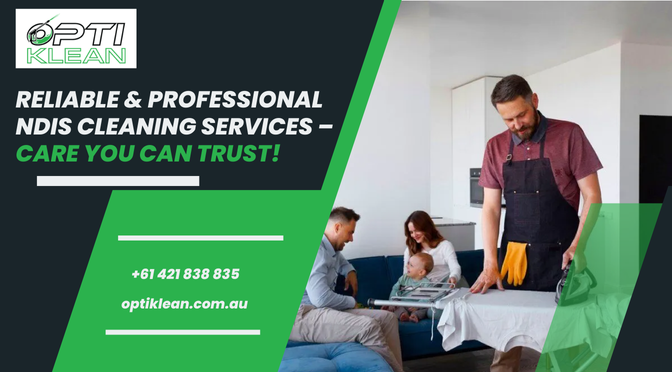 How NDIS Cleaning Services Ensure a Clean, & Safe Environment?